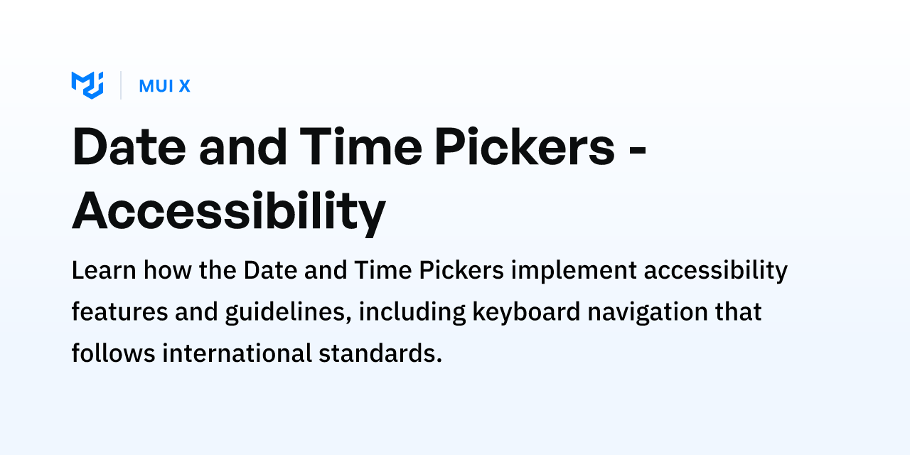 Date and Time Pickers - Accessibility - MUI X Date and Time Pickers - Accessibility - MUI X
